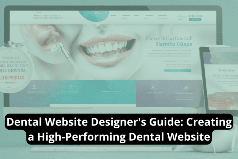 Dental Website Designer's Guide: Creating a High-Performing Dental ...